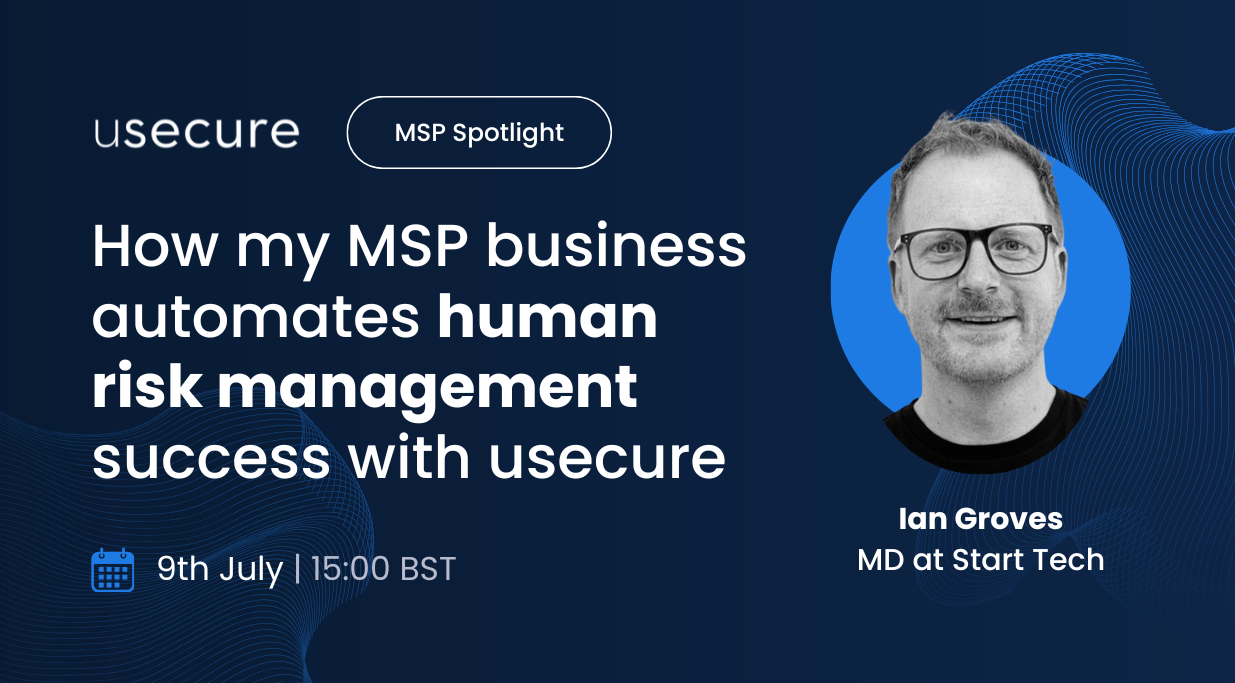 [MSP Webinar] MSP Spotlight: How Start Tech Automates Human Risk ...
